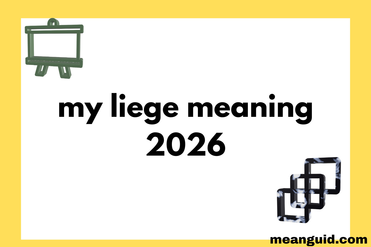 My Liege Meaning A Complete Guide 2026
