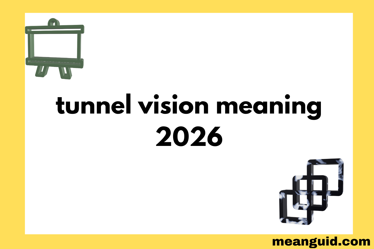 Tunnel Vision Meaning Definition Psychology 2026