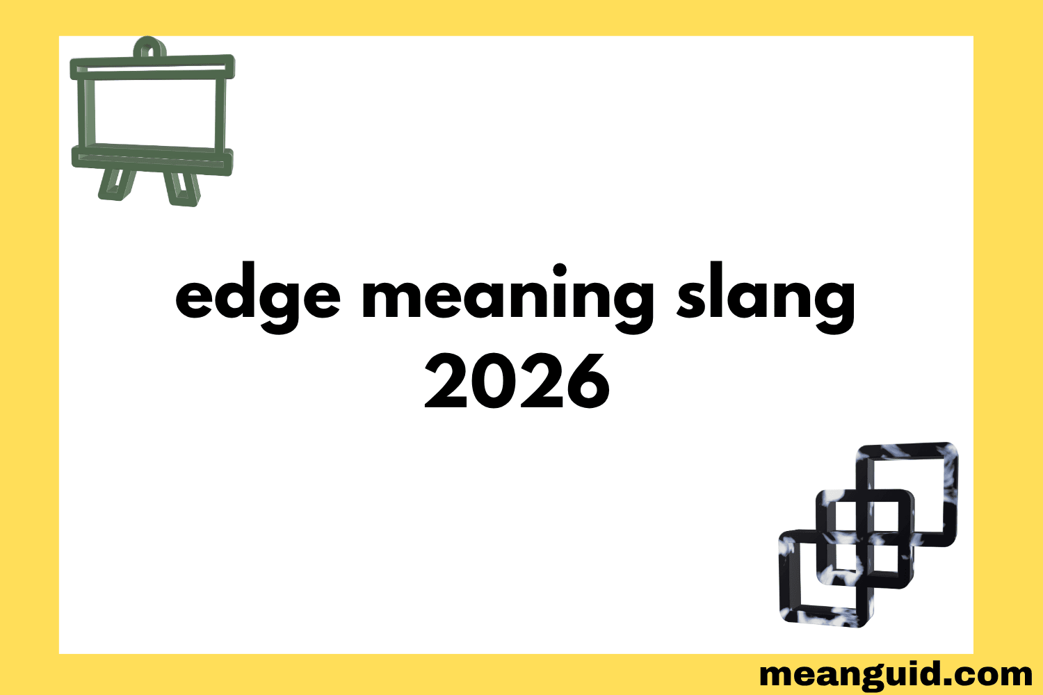 Edge Meaning Slang The Real Definition Origins 2026